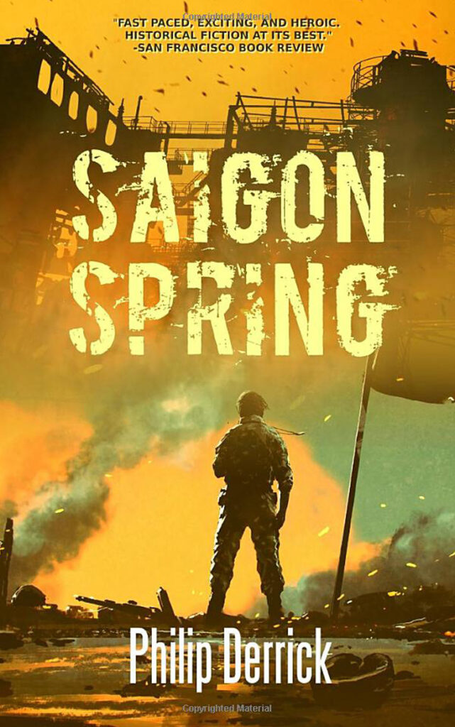 Saigon Spring – by Philip M. Derrick – Kittitas Books